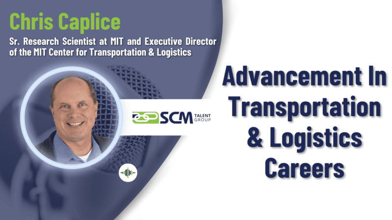 Advancement in Logistics Careers - with Chris Caplice