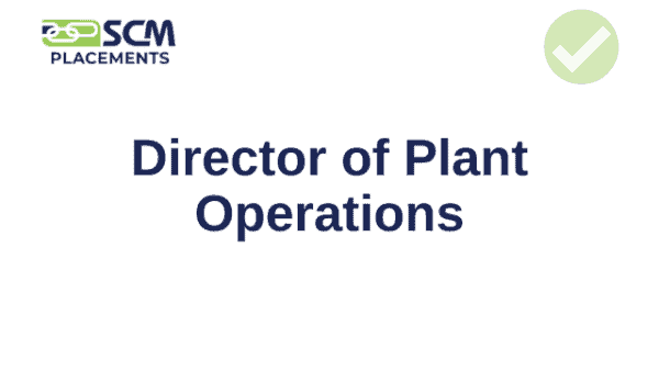 Director of Plant Operations | SCM Talent Group